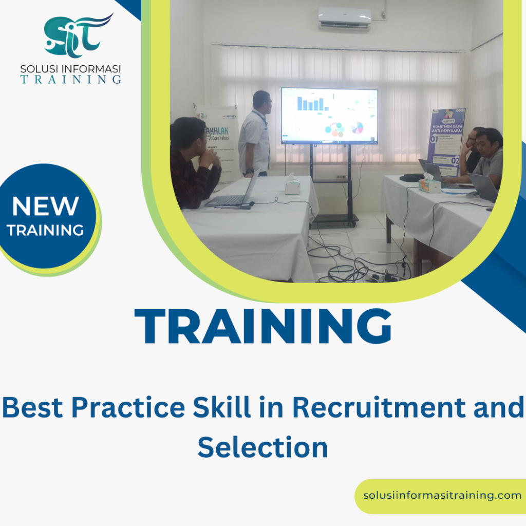 TRAINING BEST PRACTICE SKILL IN RECRUITMENT AND SELECTION | Solusi ...